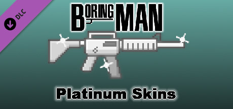 Boring Man: Platinum Weapon Skins on Steam