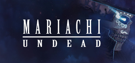 Mariachi Undead on Steam
