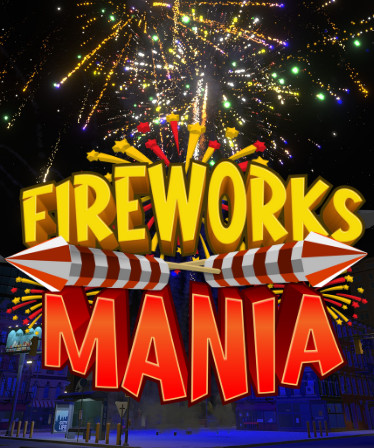 Fireworks Mania · Fireworks Mania - An Explosive Simulator Price ...