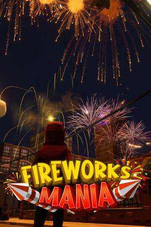 Fireworks Mania · Fireworks Mania - An Explosive Simulator Price ...