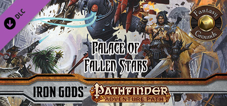 Fantasy Grounds - Pathfinder RPG - Iron Gods AP 5: Palace of Fallen ...