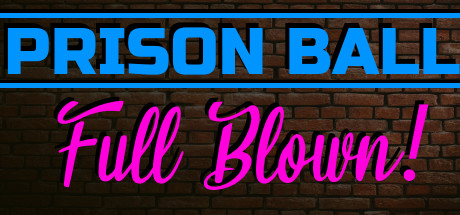 Prison Ball: Full Blown on Steam
