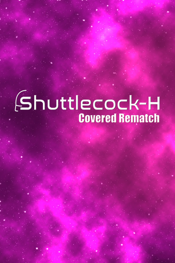 Shuttlecock-H: Covered Rematch Steam Charts · SteamDB