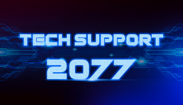 Tech Support 2077 on Steam