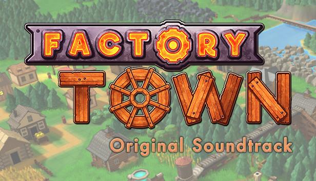 Factory Town - Original Soundtrack on Steam
