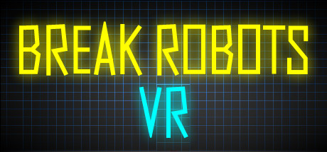 Save 20% on Break Robots VR on Steam