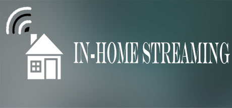 In-Home Streaming on Steam
