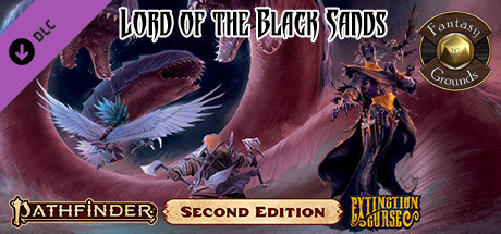 Fantasy Grounds - Pathfinder 2 RPG - Extinction Curse AP 5: Lord of the Black Sands on Steam