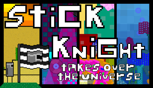 Stick Knight Takes Over the Universe on Steam