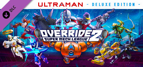 Override 2: Super Mech League - Ultraman DLC · Override 2 Ultraman - Ultraman - Fighter DLC ...