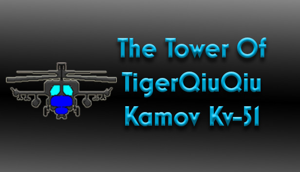The Tower Of TigerQiuQiu Kamov Kv-51 on Steam