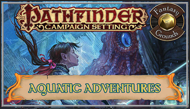 Fantasy Grounds - Pathfinder RPG - Campaign Setting: Aquatic Adventures ...