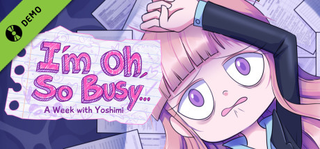 I'm Oh, So Busy...: A Week with Yoshimi Demo (App 1444470) · SteamDB