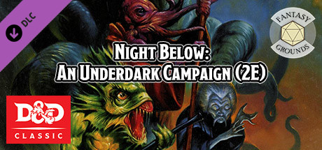 Fantasy Grounds - D&D Classics: Night Below: An Underdark Campaign (2E ...