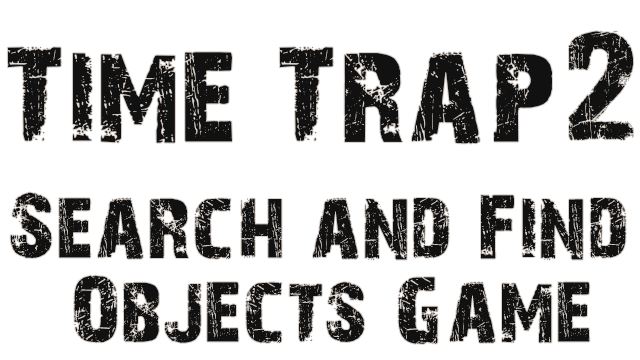 Time Trap 2 - Search and Find Objects Game · Time Trap 2 - Search and ...