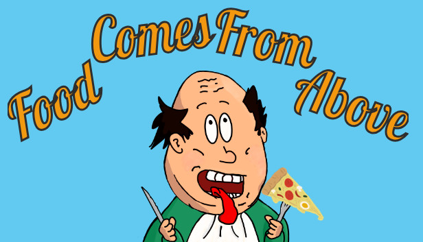 Food Comes From Above on Steam