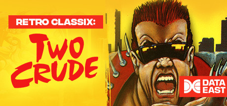 Retro Classix: Two Crude on Steam