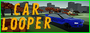 Car Looper - Car Looper V1.2 - Steam News