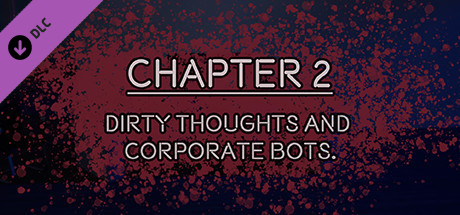 TIME FOR YOU - CHAPTER 02 - DIRTY THOUGHTS AND CORPORATE BOTS on Steam