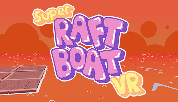 Super Raft Boat VR · SteamDB