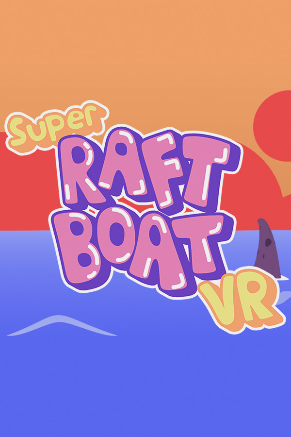 Super Raft Boat VR · SteamDB