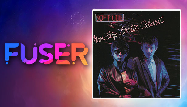 FUSER™ - Soft Cell - "Tainted Love" - Steam News Hub