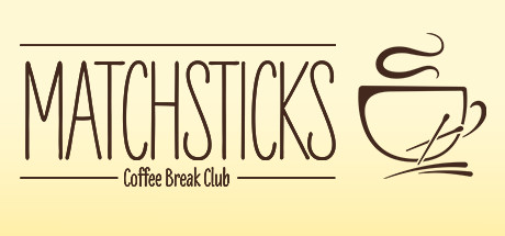 Matchsticks - Coffee Break Club on Steam