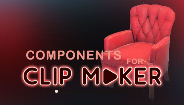Components for Clip maker on Steam