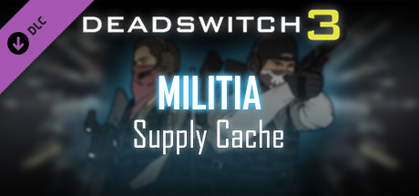 Deadswitch 3: Militia Supply Cache Steam Charts · SteamDB