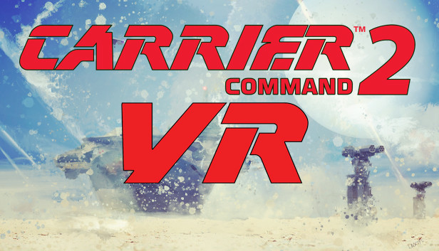 Carrier Command 2 VR - Steam News Hub