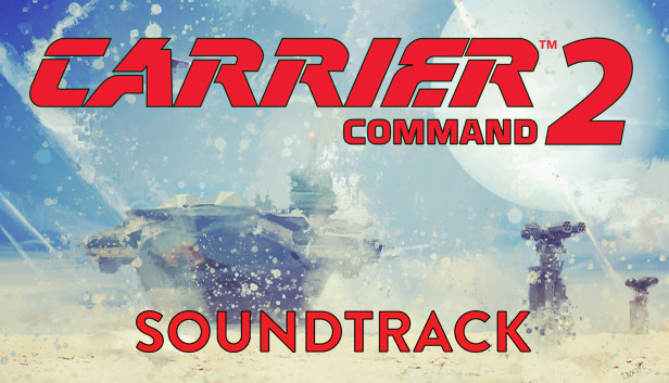 Carrier Command 2 Soundtrack on Steam