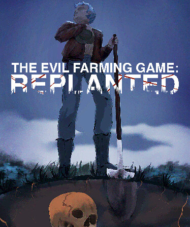 The Evil Farming Game: Replanted · SteamDB