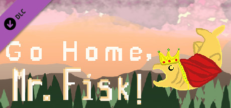 Go Home, Mr. Fisk - Supporter DLC on Steam