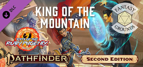 Fantasy Grounds - Pathfinder 2 RPG - Fists of the Ruby Phoenix AP 3: King of the Mountain Steam ...