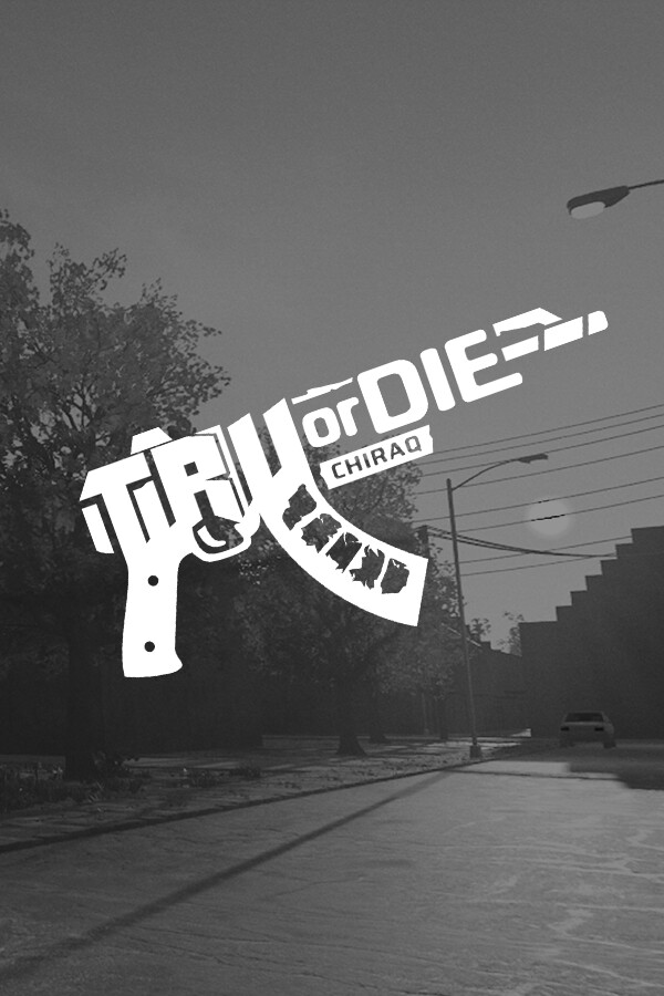 Tru Or Die: Chiraq (App 1782670) · SteamDB