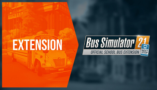 Bus Simulator 21 Next Stop - Official School Bus Extension on Steam