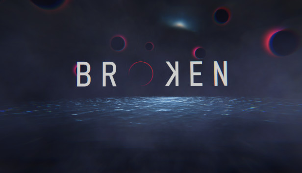 Broken on Steam