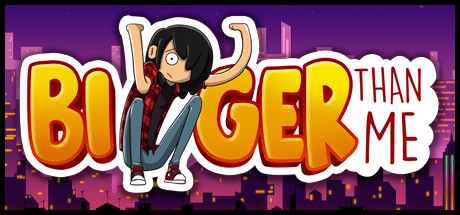 Bigger Than Me on Steam