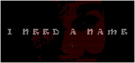 I NEED A NAME on Steam