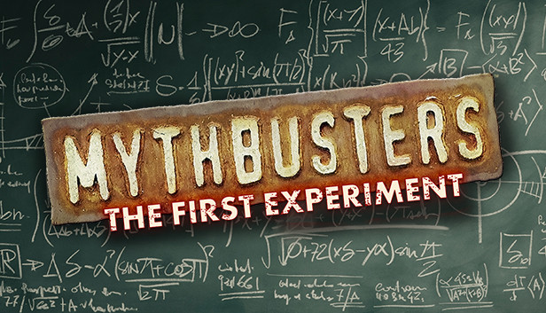 MythBusters: The First Experiment - Steam News Hub