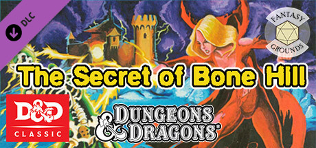 Fantasy Grounds - D&D Classics: L1 The Secret of Bone Hill (1E) on Steam