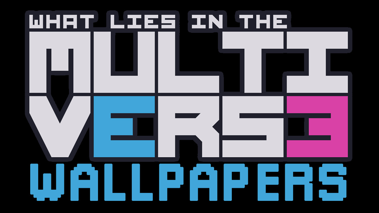 What Lies in the Multiverse - Wallpapers on Steam