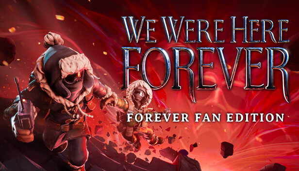 We Were Here Forever: Fan Edition on Steam