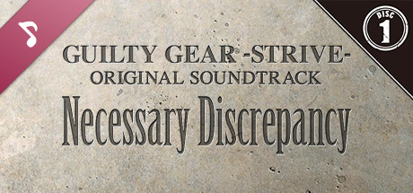 Guilty Gear -Strive- Original Soundtrack Necessary Discrepancy Disc 1 ...