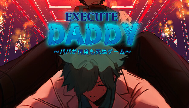 EXECUTE DADDY on Steam