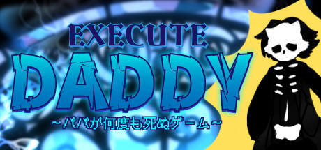 EXECUTE DADDY on Steam