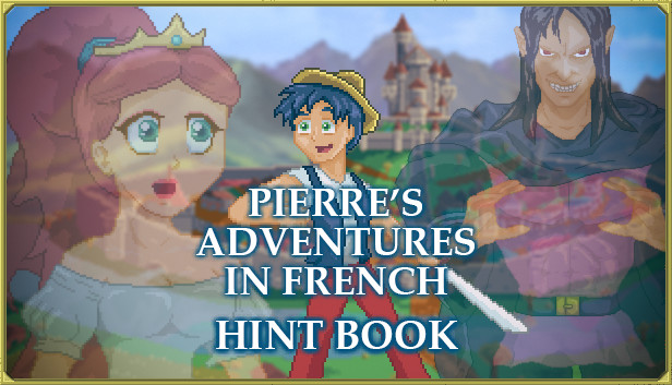 Pierre's Adventures in French - Hint Book - Steam News Hub