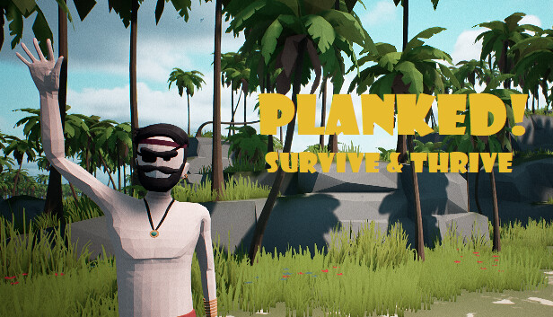 Planked! Survive & Thrive - Steam News Hub