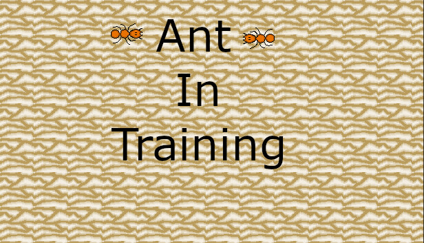 Save 25% on Ant in Training on Steam