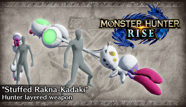 Monster Hunter Rise - "Stuffed Rakna-Kadaki" Hunter layered weapon ...